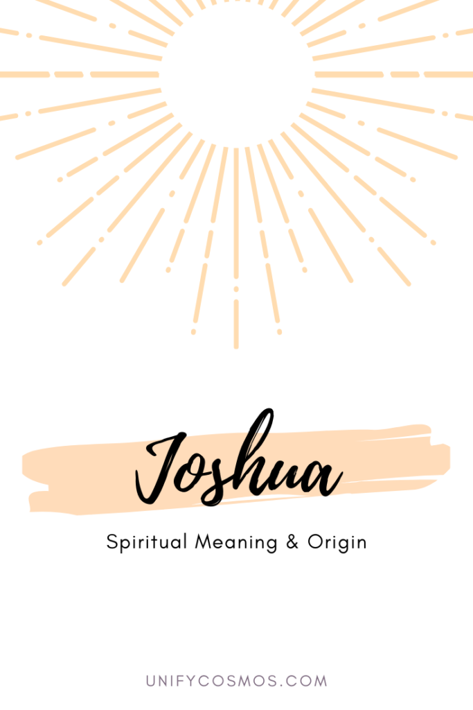 Joshua Spiritual Meaning Explained [Origin, Numerology, & More]